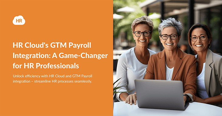 HR Cloud's GTM Payroll Integration: A Game-Changer for HR Professionals | HR Cloud